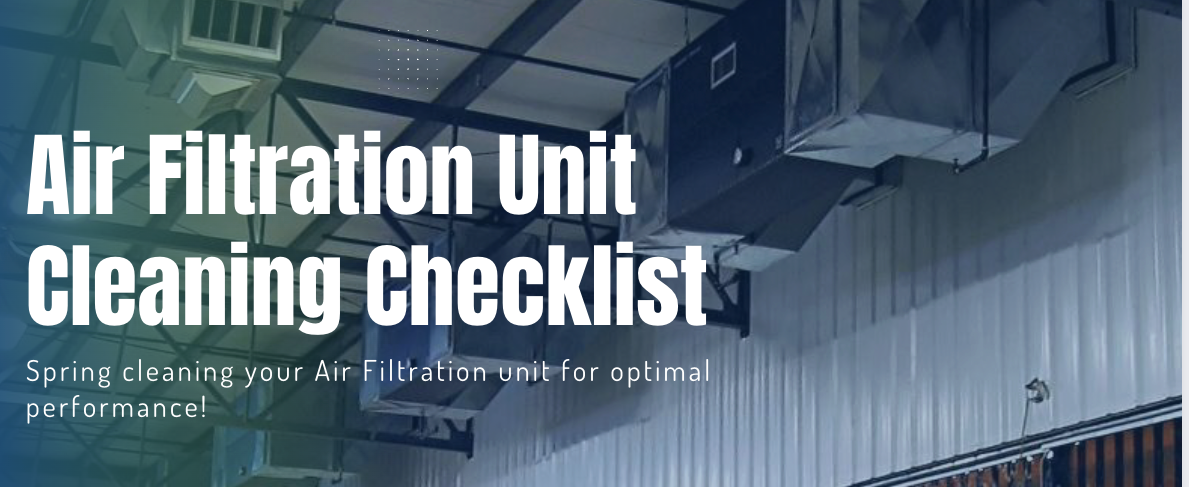 Maintenance Checklist for your Air Filtration Unit | Industrial Maid